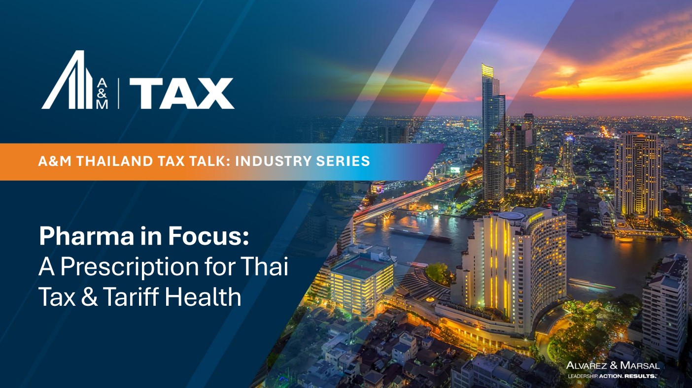 Pharma in Focus: A Prescription for Thai Tax & Tariff Health | Alvarez & Marsal | Management ...